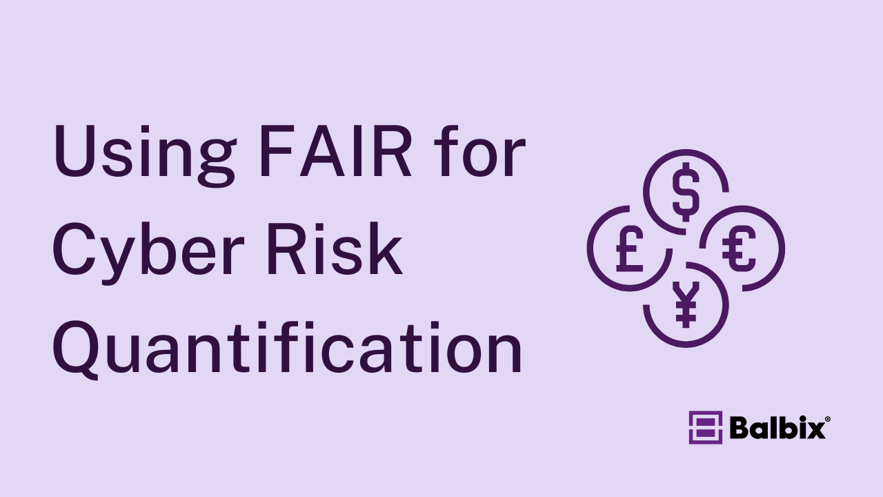 Using the FAIR Model for Cyber Risk Quantification | Balbix