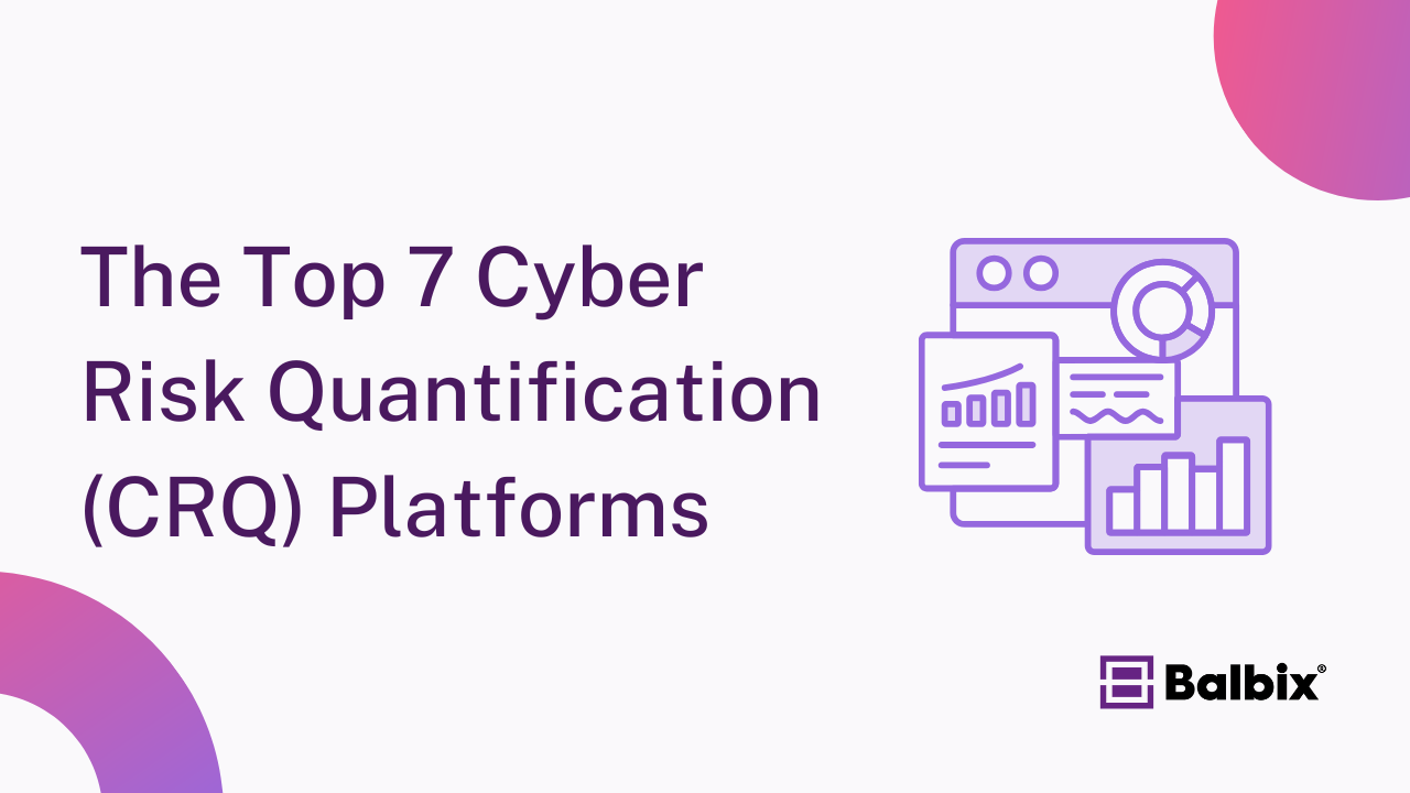 Top 7 Cyber Risk Quantification Platforms to Measure and Mitigate Risk ...