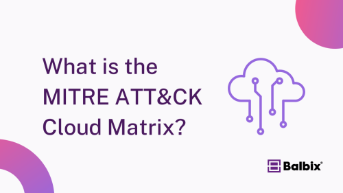 What is the MITRE ATT&CK Framework? | Balbix
