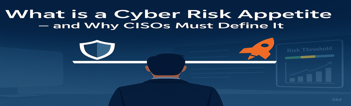 What is a Cyber Risk Appetite — and Why CISOs Must Define It | Balbix